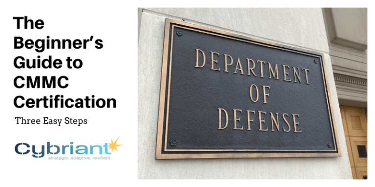 The Beginner’s Guide to CMMC Certification: Three Easy Steps - Cybriant