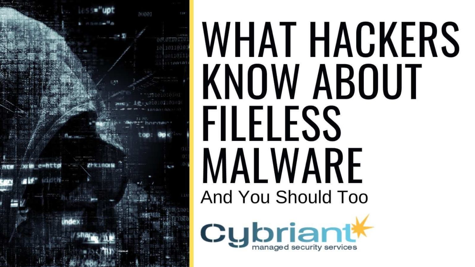 Fileless Malware | What You Should Know | Cybriant Cybersecurity